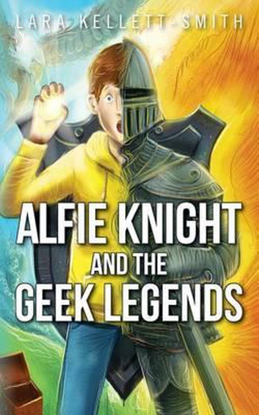 Alfie Knight and the Geek Legends, Lara Kellett-Smith | 9781481988186 | Boeken | bol