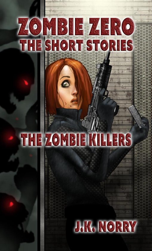 Zombie Zero: The Short Stories 4 - The Zombie Killers (ebook), J.K. Norry |... | bol.com
