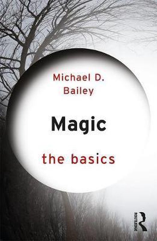 Magic: The Basics, Michael D. Bailey | 9781138809611 | Boeken | bol