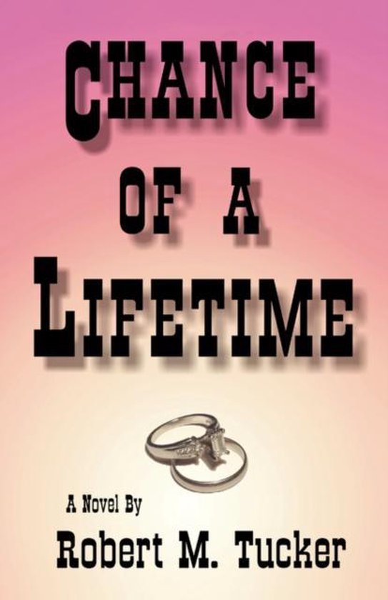 Chance of a Lifetime, Robert M Tucker | 9781425725303 | Boeken | bol.com