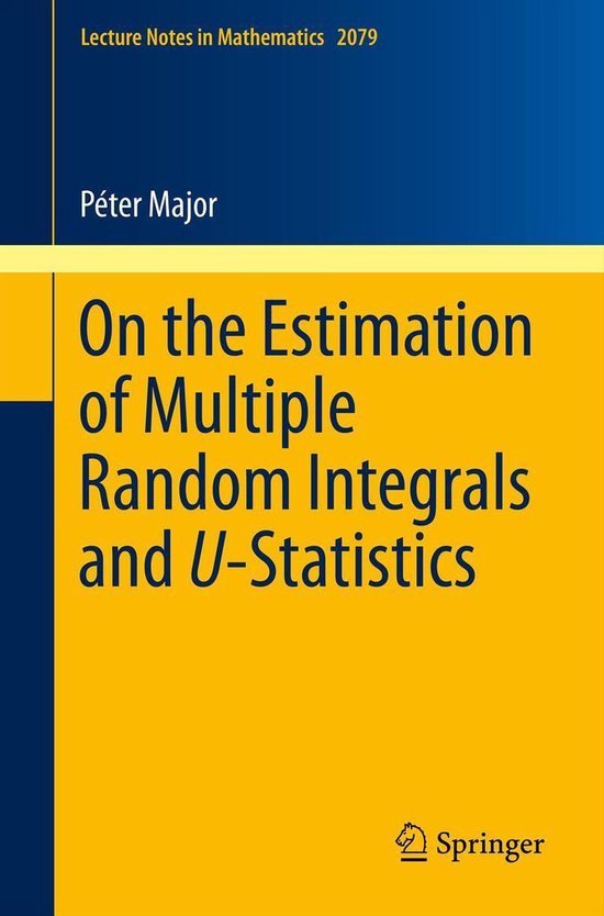 Lecture Notes In Mathematics 2079 On The Estimation Of Multiple Random Integrals
