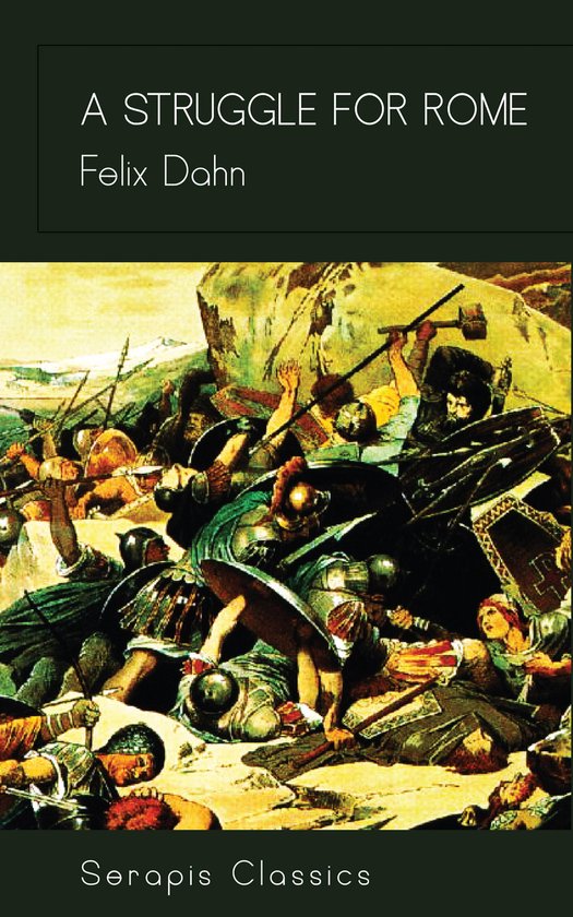 A Struggle for Rome (ebook), Félix Dahn | 9783962555931 | Boeken | bol.com