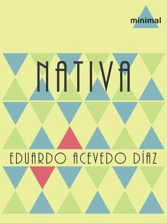 Clásicos Latinoamericanos - Nativa (ebook), Eduardo Acevedo Diaz | 9788416099412 | Boeken | bol