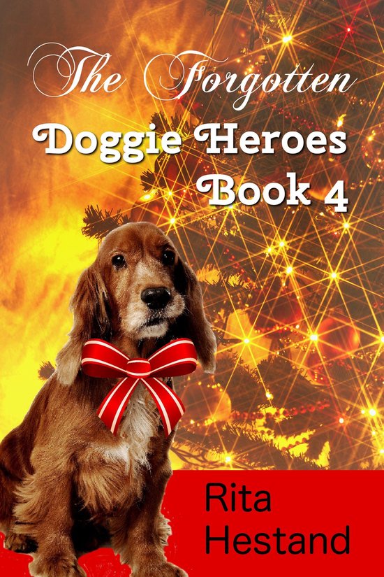 Doggie Heroes 4 - The Forgotten (Doggie Heroes book 4) (ebook), Rita ...