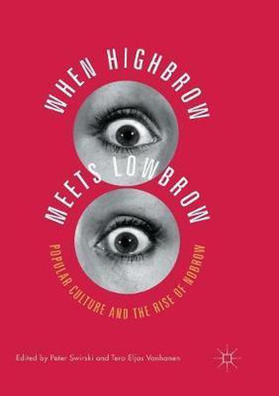 When Highbrow Meets Lowbrow: Popular Culture and the Rise of Nobrow ...