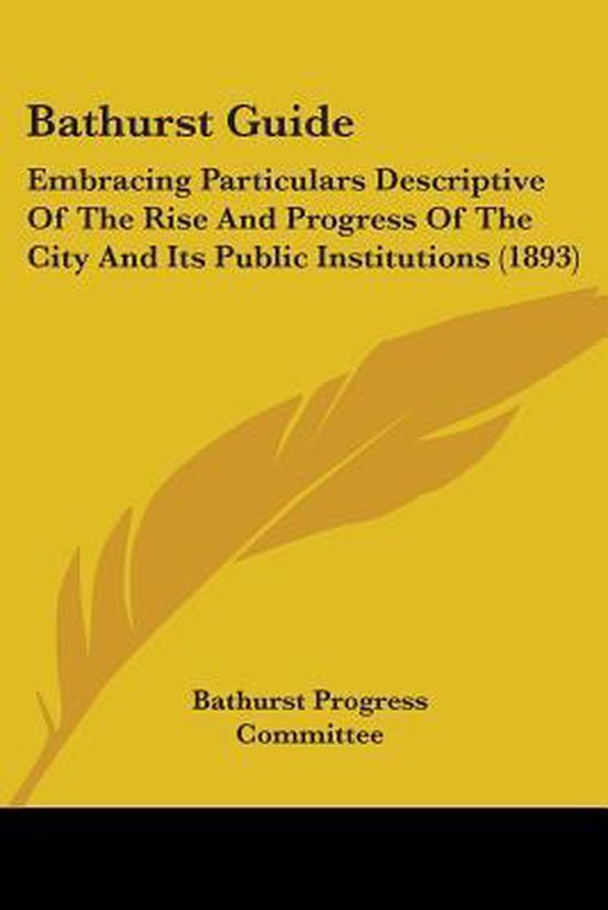 Bathurst Guide, BATHURST PROGRESS CO | 9780548586648 | Boeken | bol