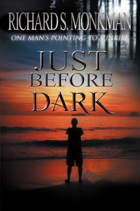 Just Before Dark, Richard S Monkman | 9781469168746 | Boeken | bol.com
