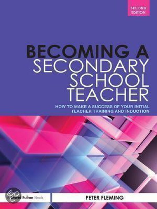 Becoming a Secondary School Teacher: How to Make a Success of Your ...
