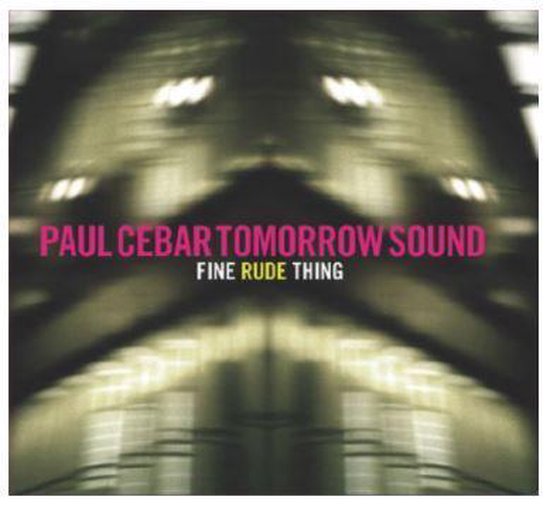 Paul Tomorrow Sound Cebar - Fine Rude Thing (LP), Paul Cebar Tomorrow ...