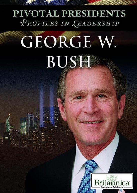 Pivotal Presidents: Profiles in Leadership - George W. Bush (ebook ...