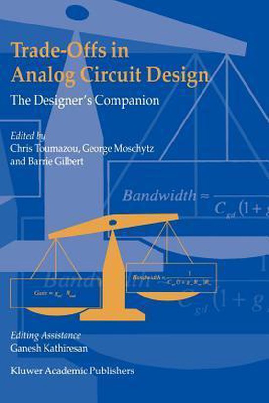 Trade-Offs in Analog Circuit Design: The Designer's Companion, Barrie ...