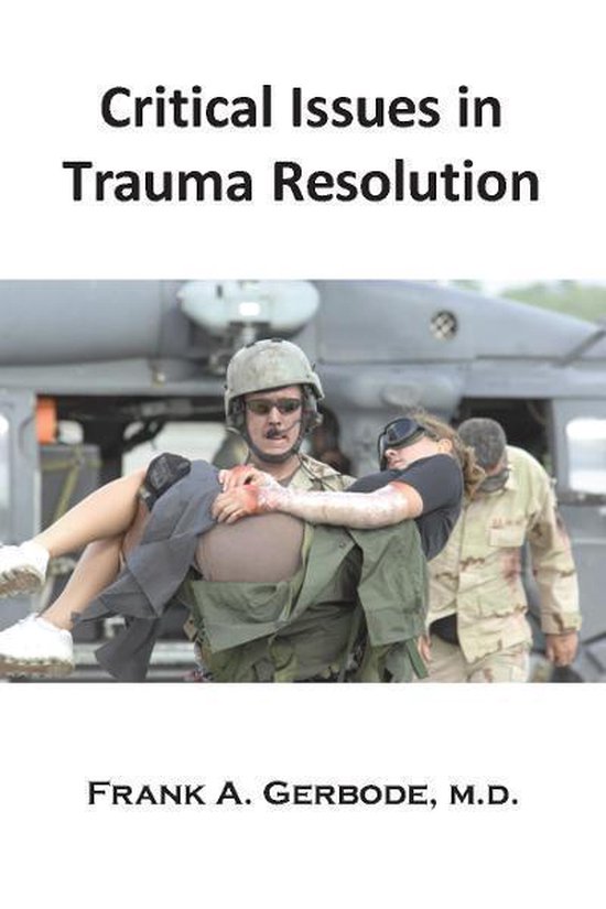Critical Issues in Trauma Resolution (ebook), Frank A. Gerbode ...