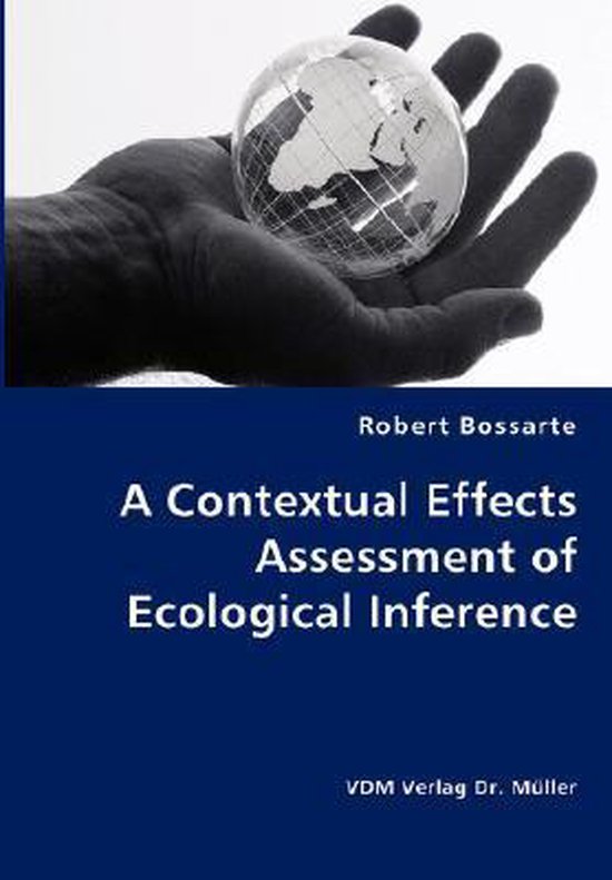 A Contextual Effects Assessment of Ecological Inference, Robert Bossarte |... | bol