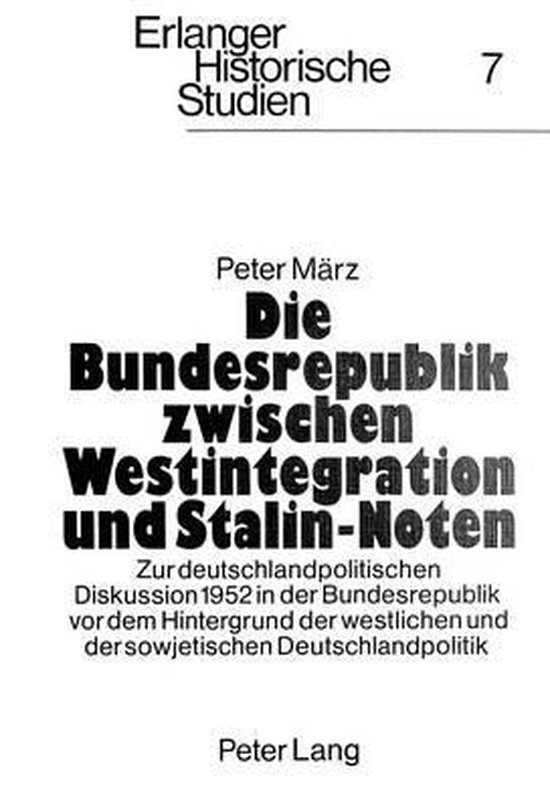 Die Bundesrepublik Zwischen Westintegration Und Stalin-Noten, Peter ...