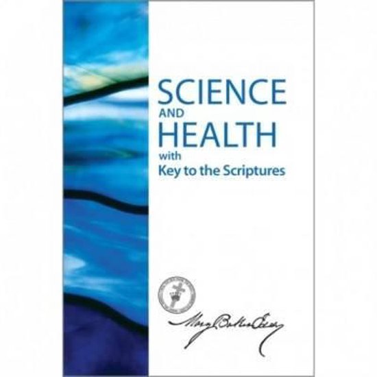 Science and Health with Key to the Scriptures | 9780879524210 | Mary Baker-Eddy | Boeken | bol
