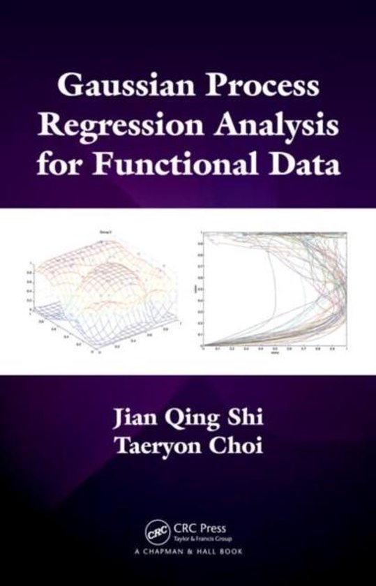 Gaussian Process Regression Analysis for Functional Data | 9781439837733 | Jian Qing... | bol.com