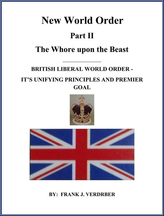 New World Order Part II: British Liberal World Order - Its Unifying ...