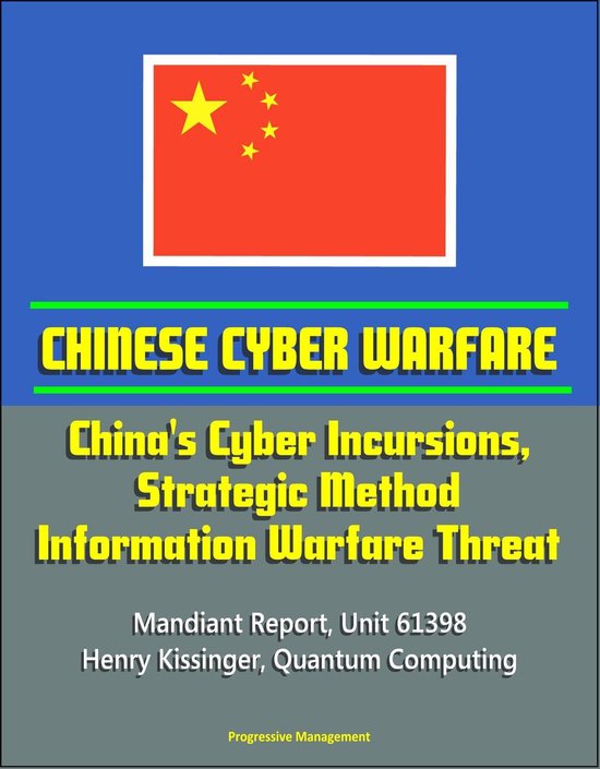 Chinese Cyber Warfare: China's Cyber Incursions, Strategic Method ...