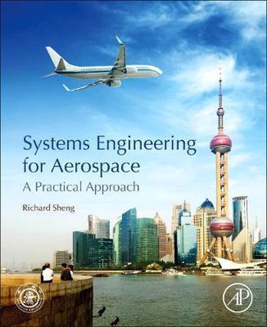 Systems Engineering for Aerospace | 9780128164587 | Richard Sheng | Boeken | bol.com