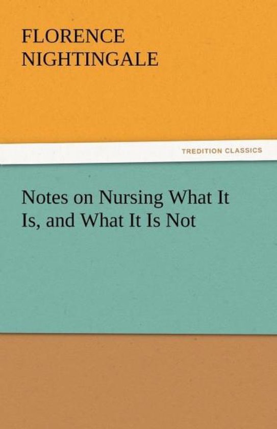 Notes on Nursing What It Is, and What It Is Not | 9783842449176 ...