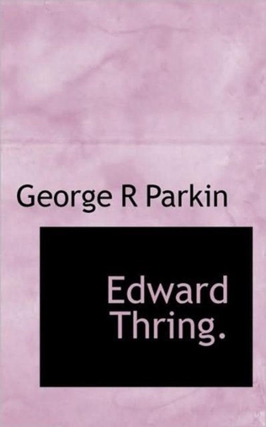 Edward Thring. | 9781117379746 | George R Parkin | Boeken | bol.com