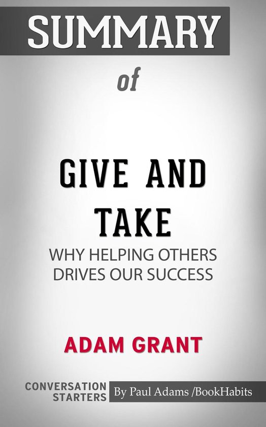Conversation Starters - Summary of Give and Take: Why Helping Others ...
