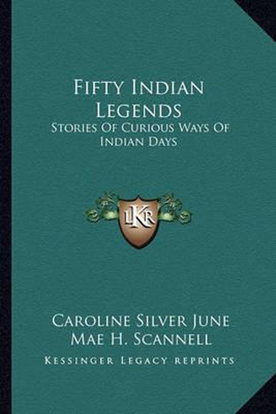 Fifty Indian Legends Caroline Silver June 9781163140888 Boeken Bol fifty-indian-legends-caroline-silver-june-9781163140888-boeken-bol