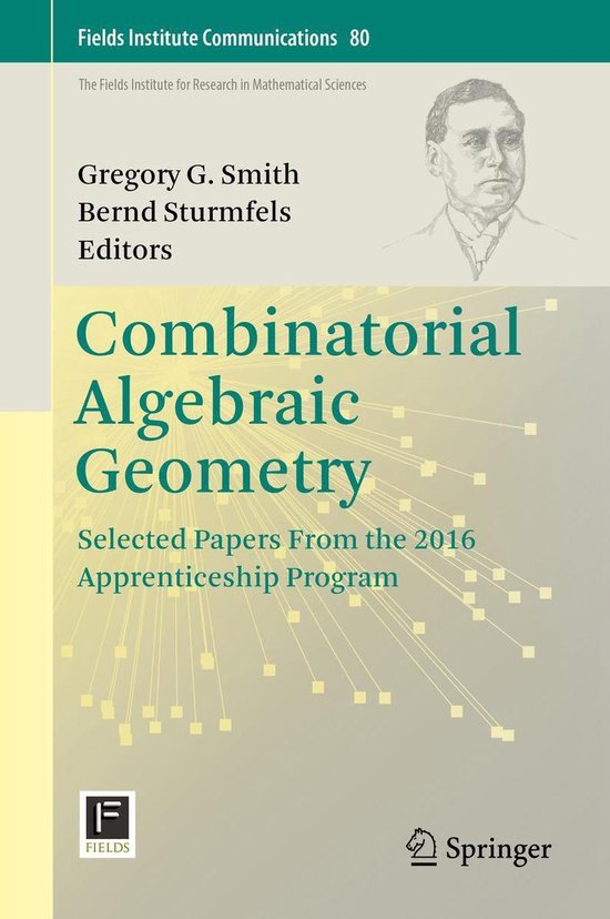 Fields Institute Communications 80 Combinatorial Algebraic Geometry