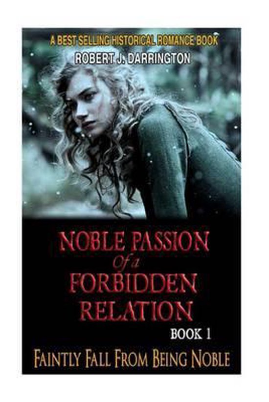 Noble Passion Of a Forbidden Relation: BOOK1, Robert J Darrington ...