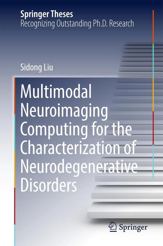 Springer Theses - Multimodal Neuroimaging Computing for the Characterization of... | bol