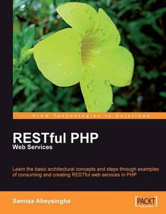 RESTful PHP Web Services, Samisa Abeysinghe | 9781847195524 | Boeken | bol.com