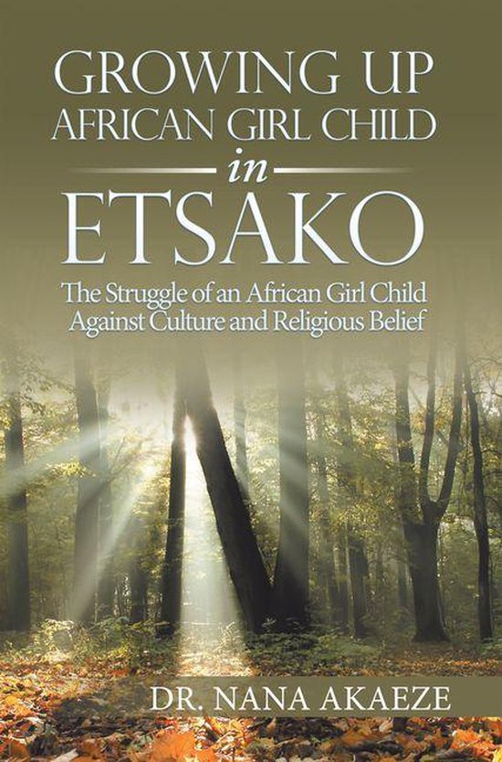Growing up African Girl Child in Etsako (ebook), Dr Nana Akaeze ...