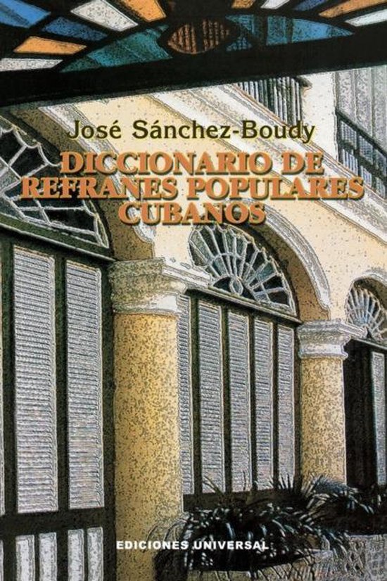 Diccionario de Refranes Populares Cubanos, Jose Sanchez-Boudy ...