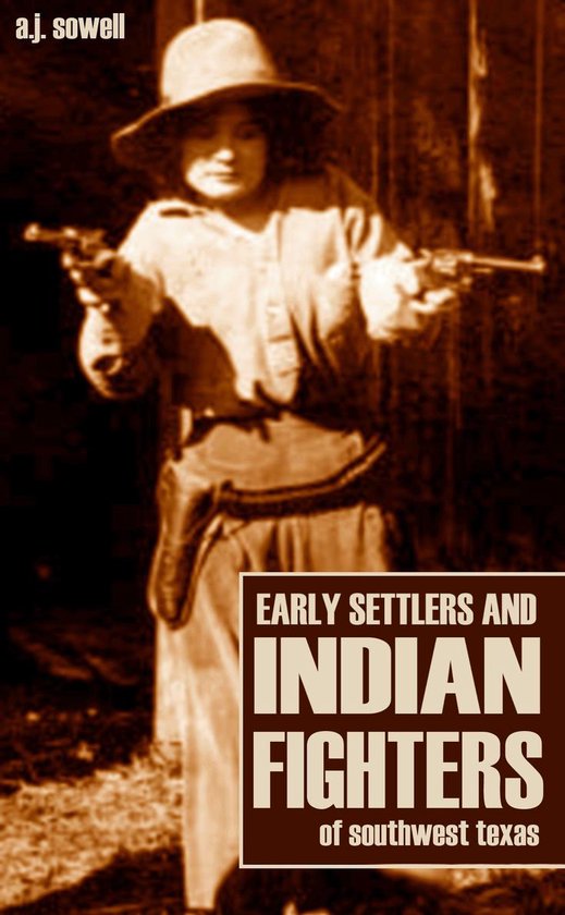 Early Settlers and Indian Fighters of Southwest Texas (ebook), Andrew ...