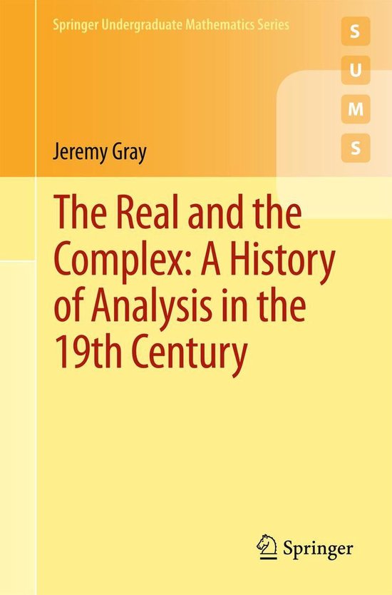 Springer Undergraduate Mathematics Series The Real And The Complex A History Of