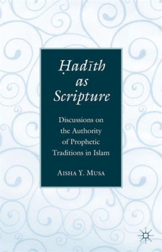 Hadith As Scripture, Aisha Y Musa | 9781137491091 | Boeken | bol