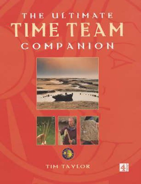 The Ultimate Time Team Companion, Tim Taylor | 9780752261706 | Boeken | bol
