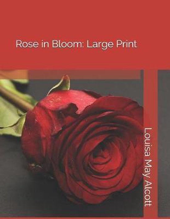 Rose in Bloom, Louisa May Alcott | 9781796443066 | Boeken | bol.com