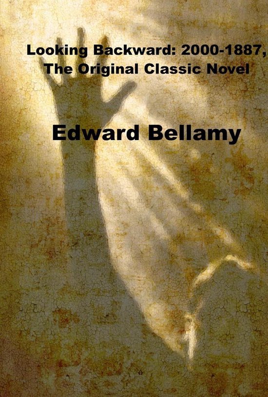 Looking Backward: 2000-1887, The Original Classic Novel (ebook), Edward ...