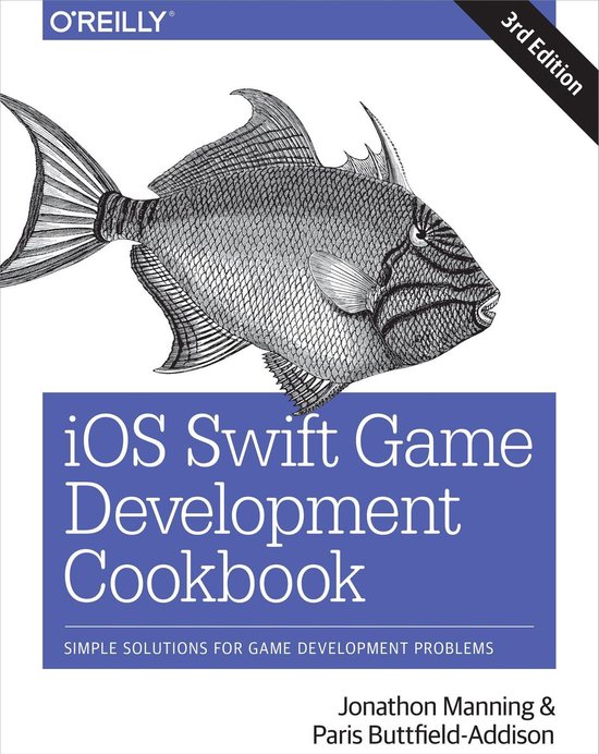 iOS Swift Game Development Cookbook (ebook), Jonathan Manning | 9781491999035 | Boeken | bol.com