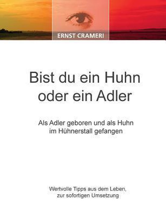 Bist du ein Huhn oder ein Adler, Ernst Crameri | 9783866890183 | Boeken ...