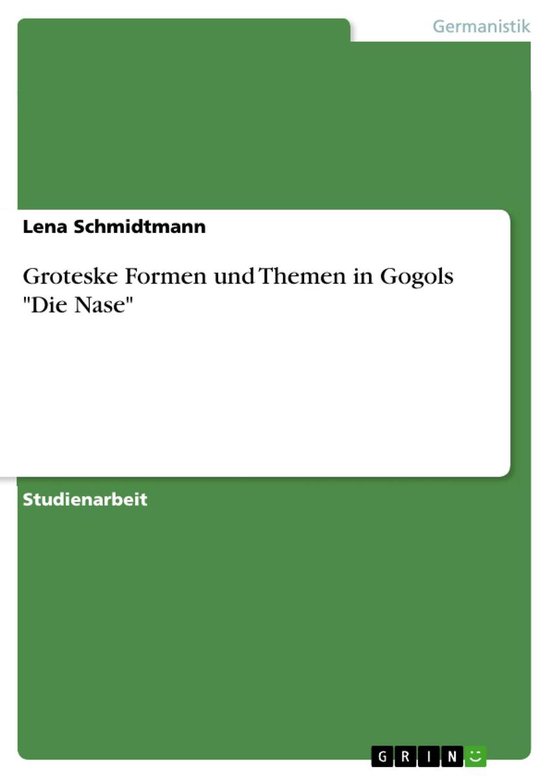 Groteske Formen und Themen in Gogols 'Die Nase' (ebook), Lena ...