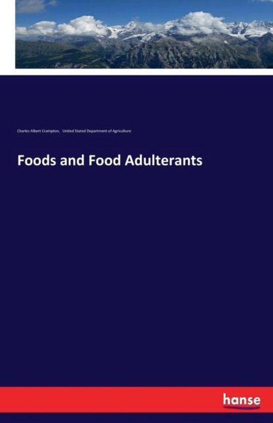 Foods and Food Adulterants, Charles Albert Crampton | 9783744670241 ...