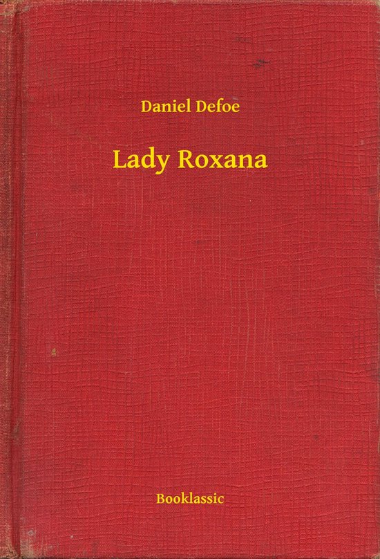 Lady Roxana (ebook), Daniël Defoe | 9789635254224 | Boeken | bol.com