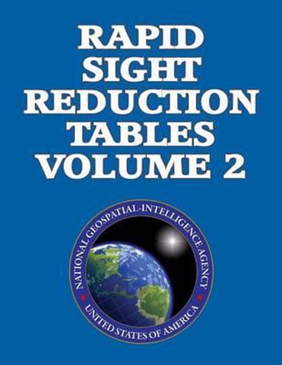 Rapid Sight Reduction Tables Volume 2., Nga | 9781484830376 | Boeken ...