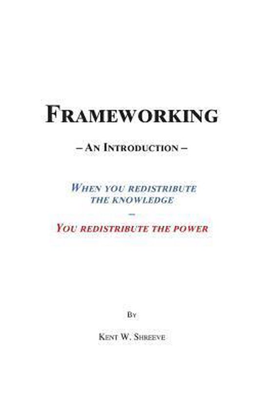 Frameworking | 9781595945617 | Kent W Shreeve | Boeken | bol.com