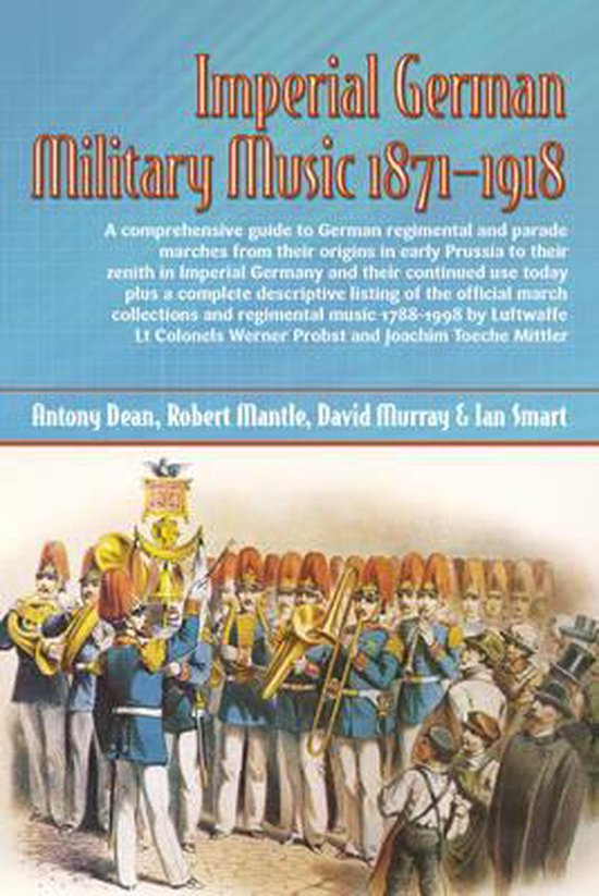 Imperial German Military Music 1871 - 1918, Antony Dean | 9781907677687 ...