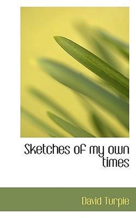 Sketches of My Own Times | 9781117479187 | David Turpie | Boeken | bol.com