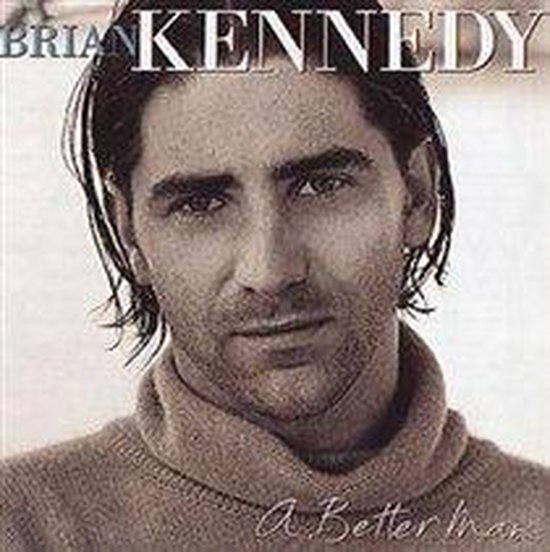Better Man (A), Brian Kennedy | Muziek | bol