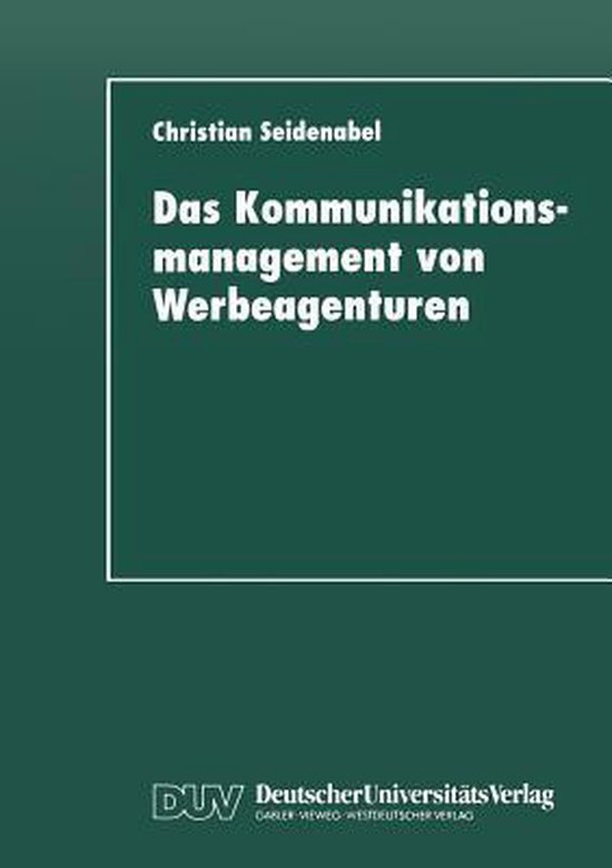 Das Kommunikationsmanagement Von Werbeagenturen | 9783824443017 ...